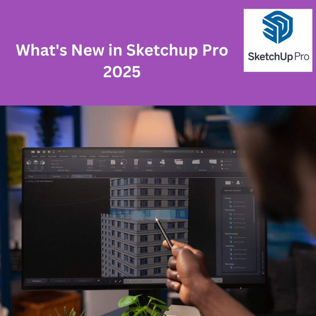 SketchUp Pro 2025: Key Features and 3D Design Enhancements