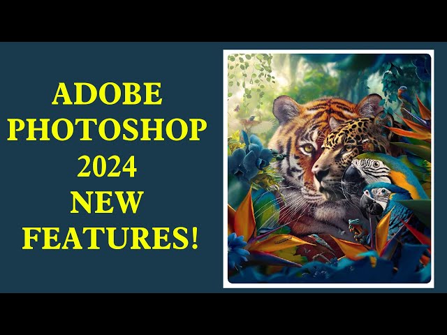 Discover the Top 8 New Features in Adobe Photoshop 2024