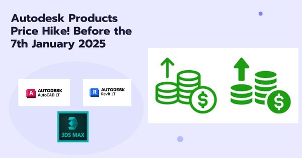 Save on Autodesk Products Before the 2025 Price Increase